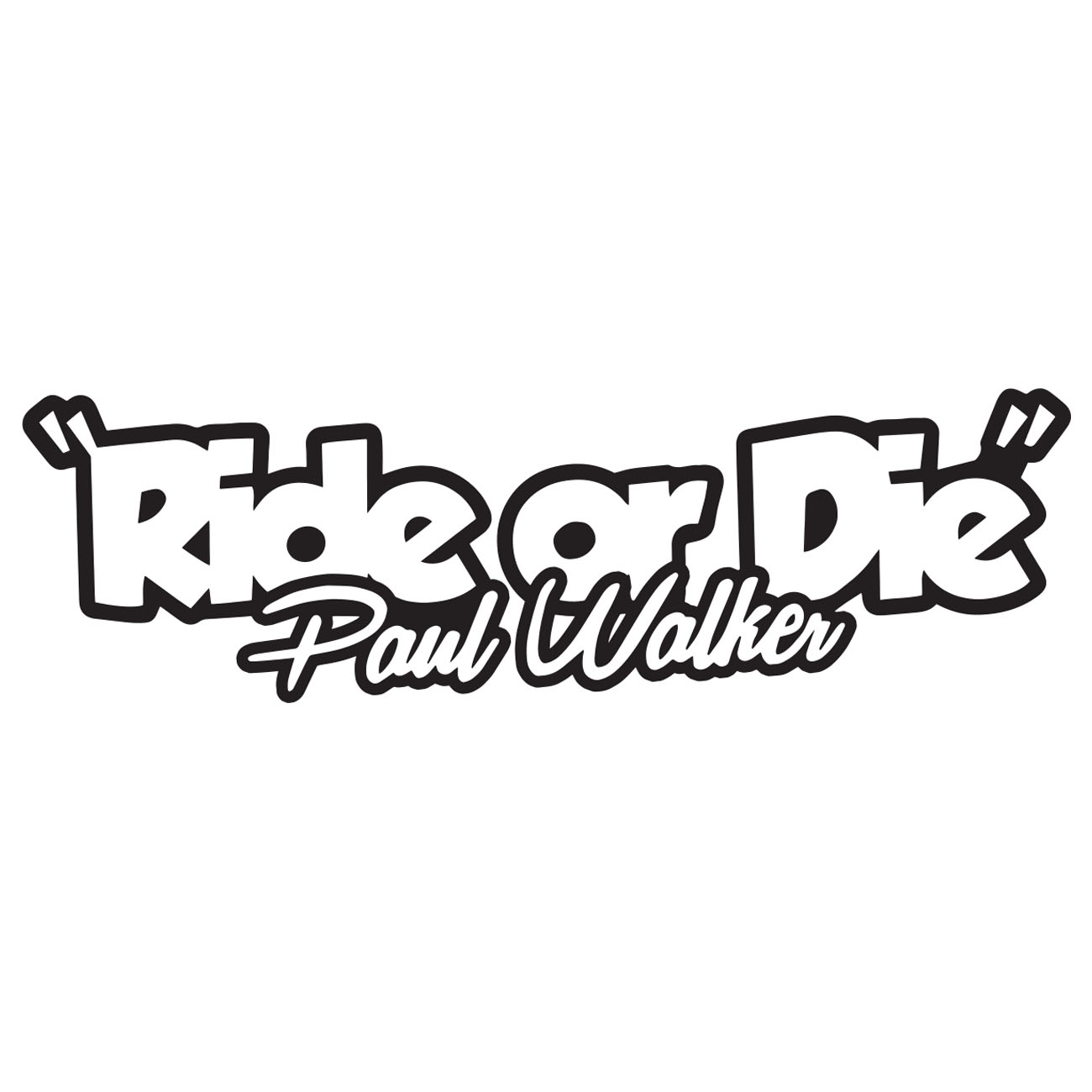 Ride or die - Paul Walker 2 - Vis alle stickers - FolieGejl.dk